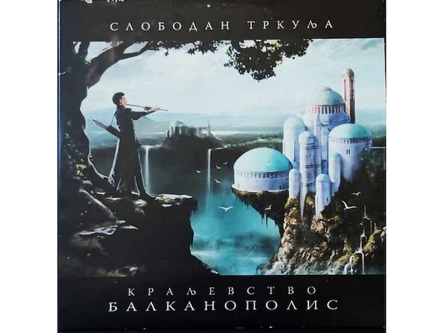 Slobodan Trkulja-Kraljevstvo Balkanopolis CD (2013)