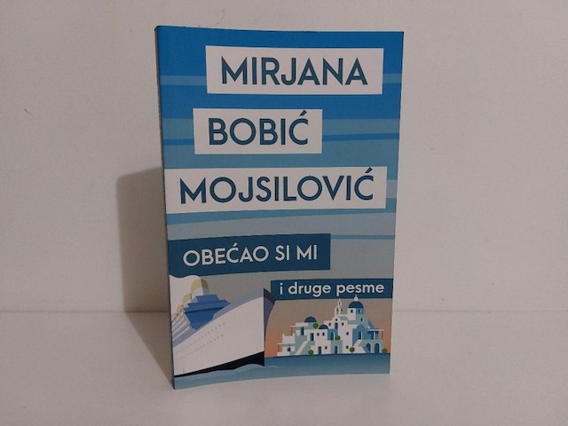 Obećao si mi i druge pesme- Mirjana Bobić Mojsilović