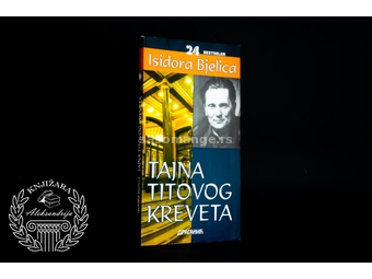 Isidora Bjelica Tajna Titovog kreveta