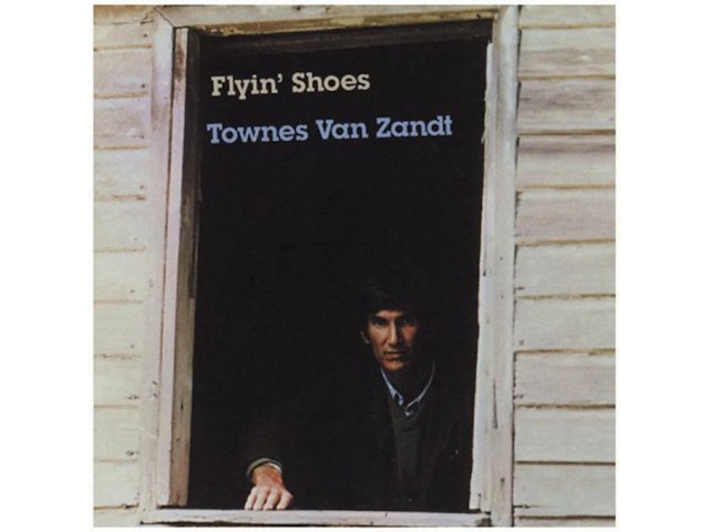 Townes Van Zandt - Flyin` Shoes