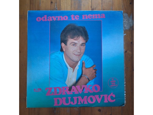 ZDRAVKO DUJMOVIĆ - ODAVNO TE NEMA