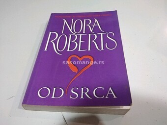 Od srca Nora Roberts SAMO LICNO PREUZIMANJE