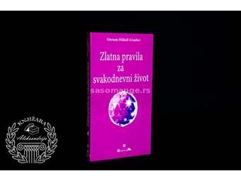 Omraam Mikael Aivanov Zlatna pravila za svakodnevni život