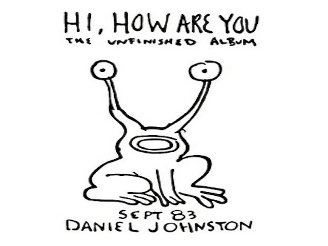 Daniel Johnston - Hi How Are You