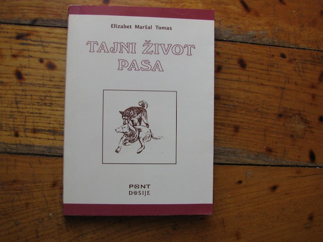 ELIZABET MARŠAL TOMAS - TAJNI ŽIVOT PASA