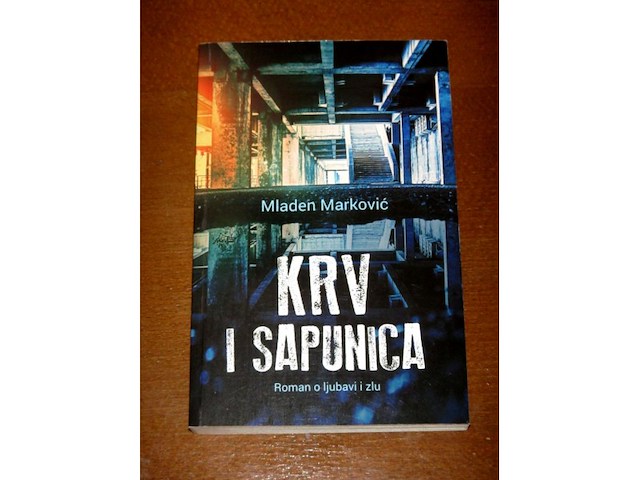 KRV I SAPUNICA - Mladen Marković (NOVO)