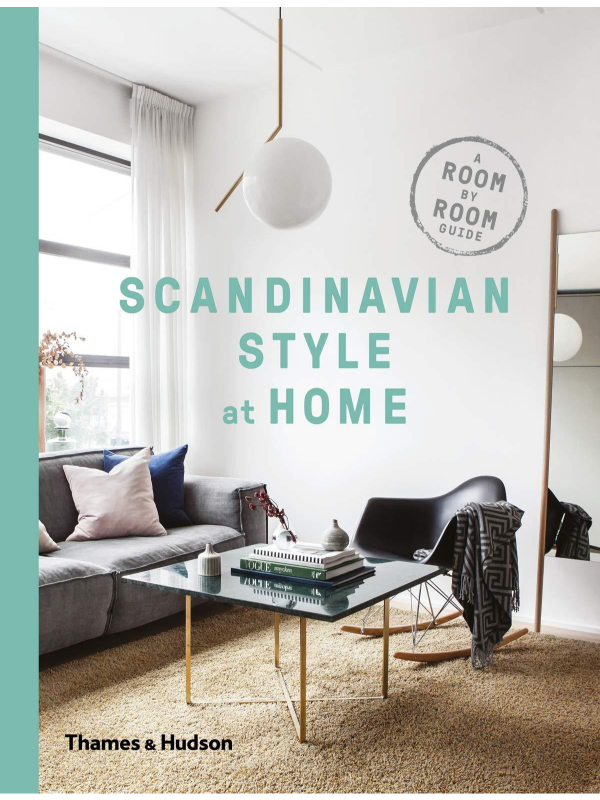 Scandinavian Style at Home : A Room-by-Room Guide