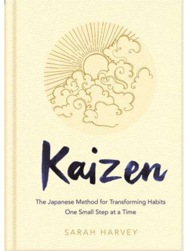 Kaizen : The Japanese Method for Transforming Habits, One Small Step at a Time