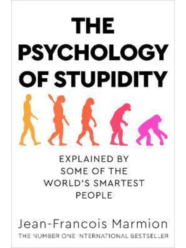 The Psychology of Stupidity