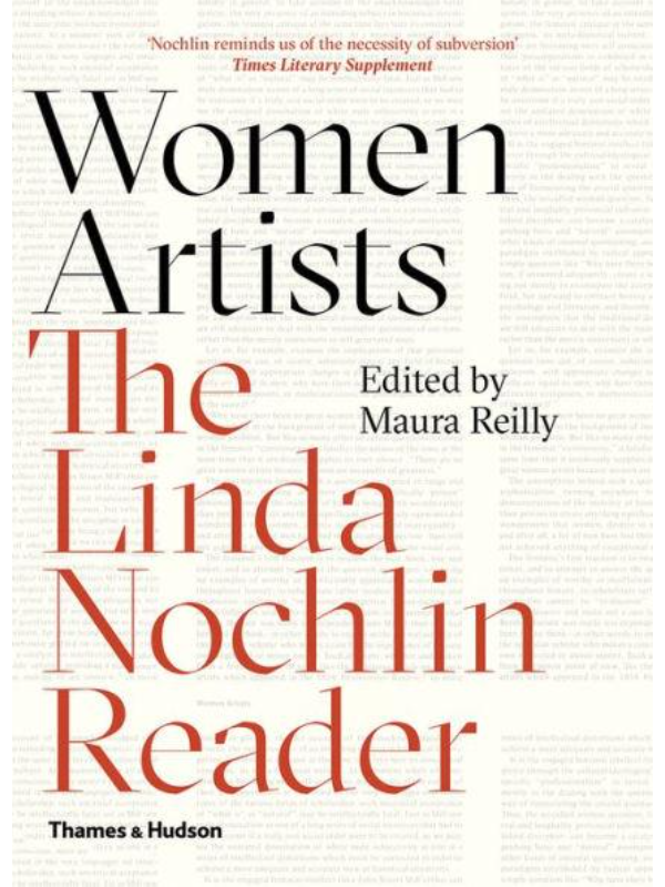 Women Artists : The Linda Nochlin Reader