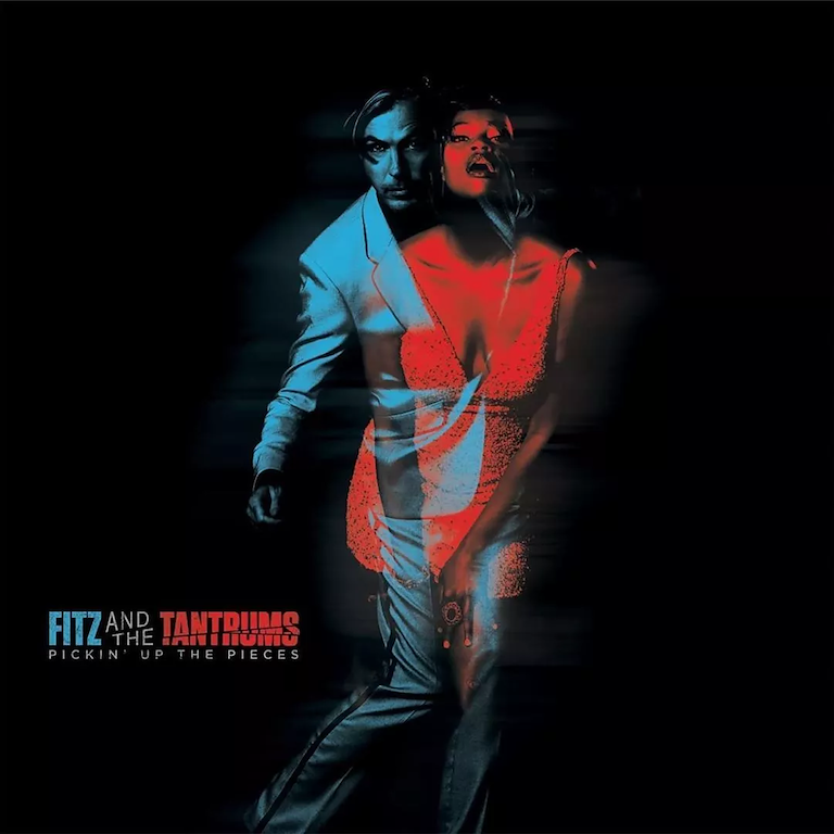 Fitz And The Tantrums – Pickin Up The Pieces