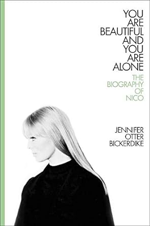 Nico – You Are Beautiful And You Are Alone: The Biography Of Nico Hardcover