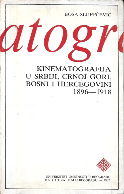 Kinematografija u Srbiji, Crnoj Gori, Bosni i Hercegovini 1896-1918 - Bosa Slijepčević