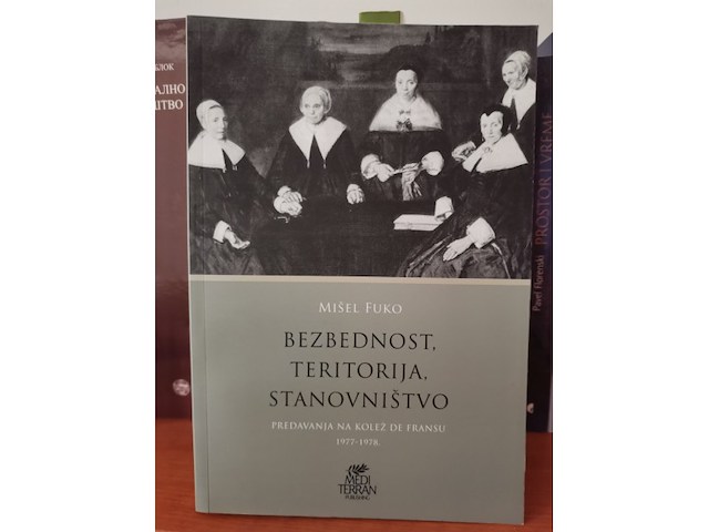 Bezbednost. Teritorija. Stanovništvo - Mišel Fuko