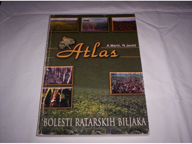 Atlas bolesti ratarskih biljaka - Prof. dr Adam Marić