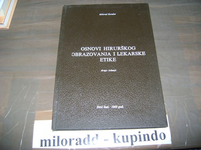 Osnovi hirurškog obrazovanja i lekarske etike Milorad K