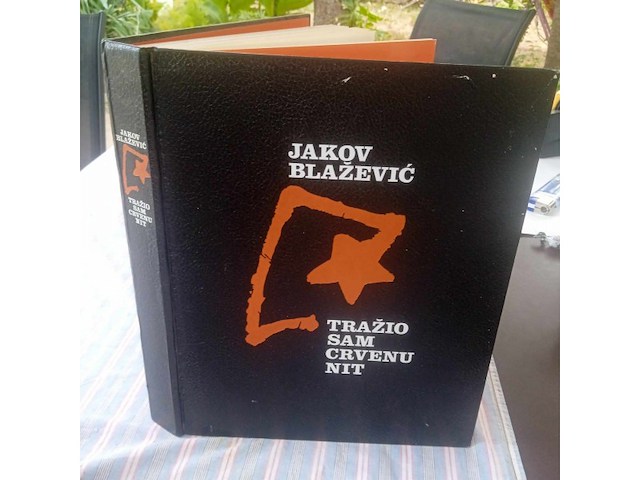 Tražio sam crvenu nit  -  Jakov Blažević