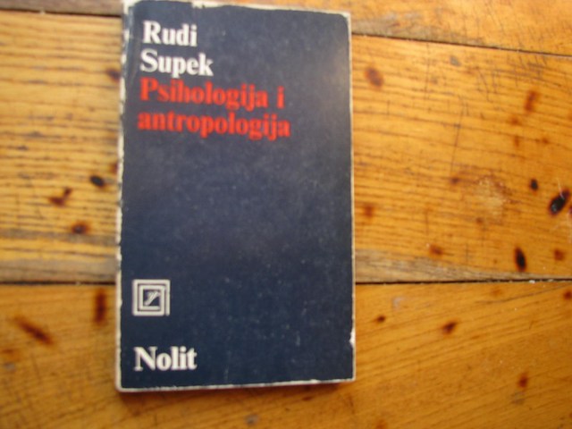 RUDI SUPEK - PSIHOLOGIJA I ANTROPOLOGIJA