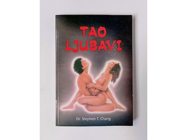 TAO LJUBAVI - Dr Stephen Chang