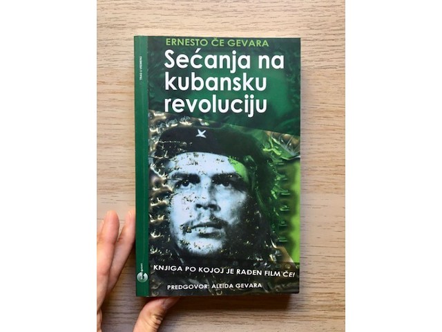 Sećanja na kubansku revoluciju - Ernesto Če Gevara