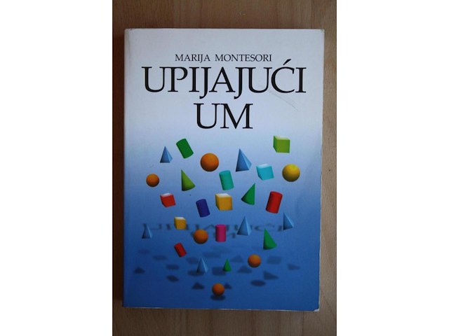 UPIJAJUĆI UM * Marija Montesori