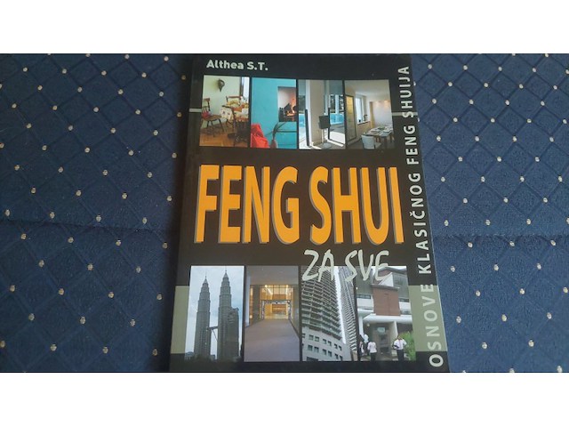 Feng Shui za sve/Althea S.T.