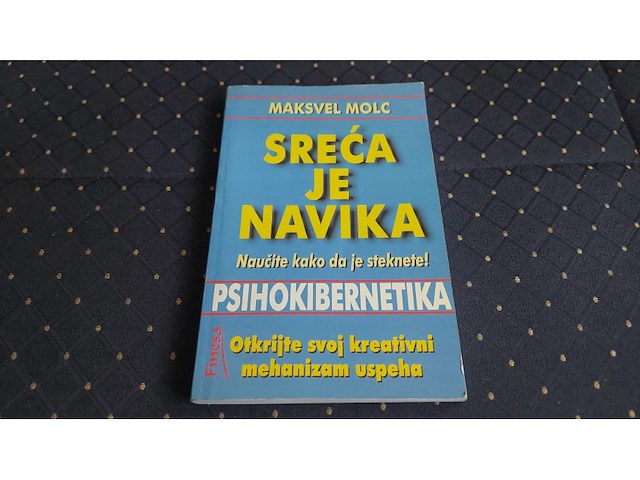 Sreca je navika/Maksvel Molc/Psihokibernetika