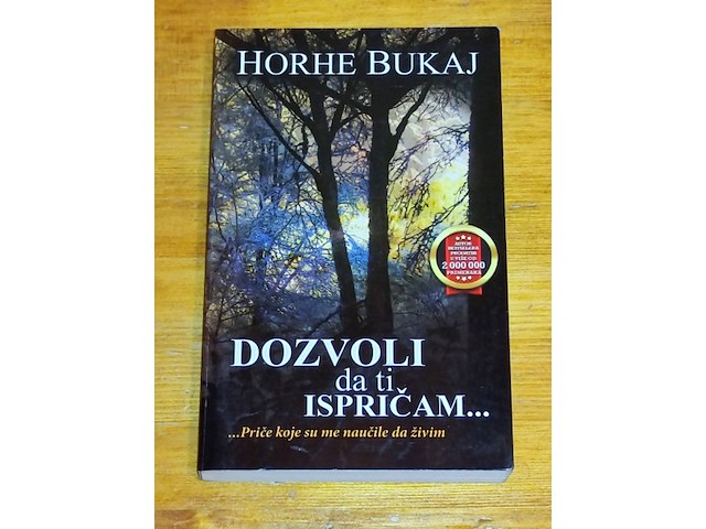 Horhe Bukaj - DOZVOLI DA TI ISPRIČAM