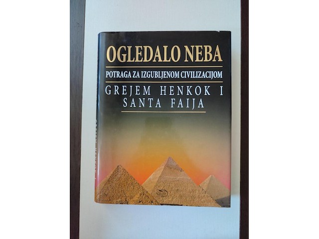 Ogledalo neba Potraga za izgubljenom civilizacijom