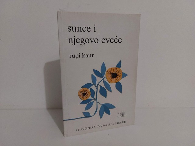 Sunce i njegovo cveće - Rupi Kaur