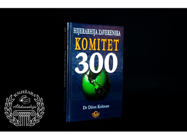 Džon Kolman Komitet 300 Hijerarhija zavere