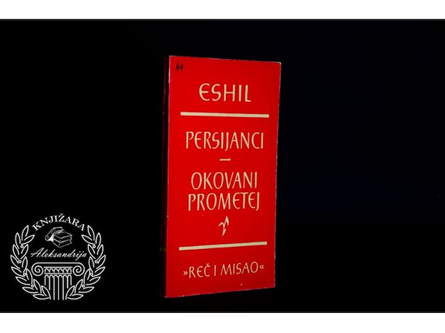 Eshil Persijanci / Okovani prometej