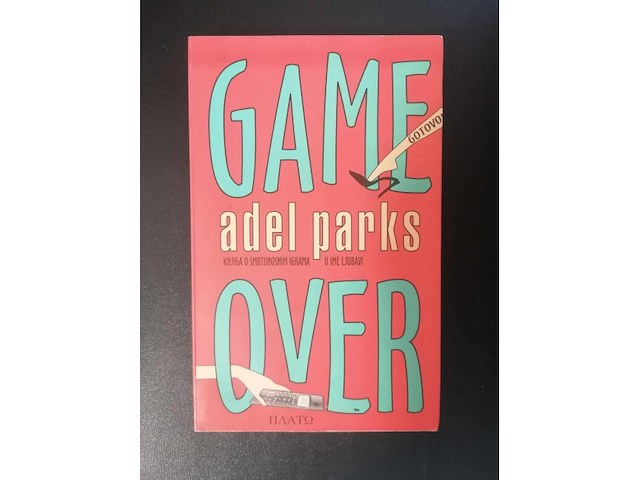 Game Over ( Gotovo! ) - Adel Parks