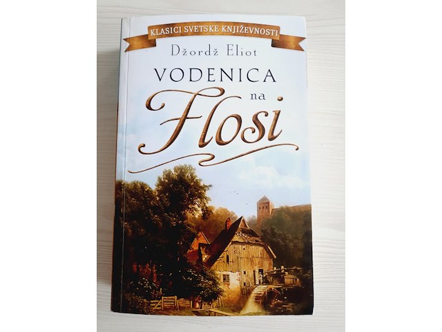 Džordž Eliot-VODENICA NA FLOSI