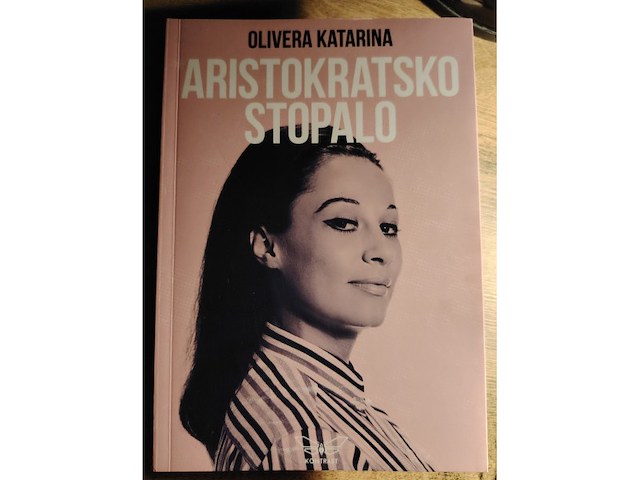 Knjiga ARISTOKRATSKO STOPALO Olivera Katarina