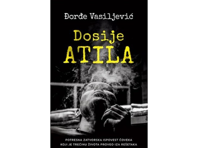 Knjiga DOSIJE ATILA Đorđe Vasiljević