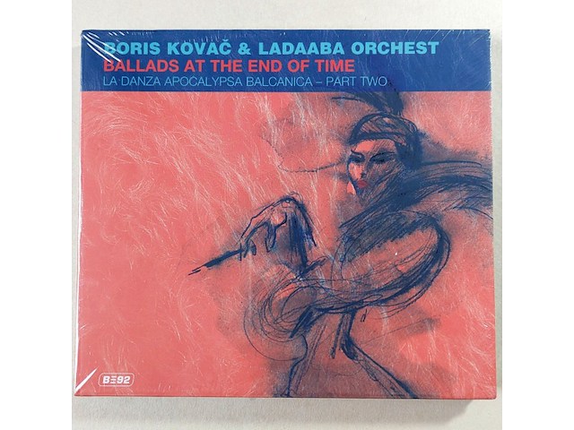 Boris Kovač &; LaDaABa Orchest - Ballads At The End Of T