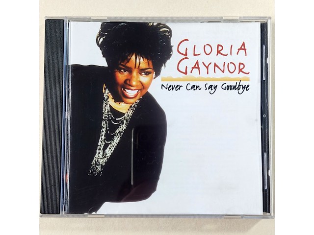 Gloria Gaynor - Never Can Say Goodbye