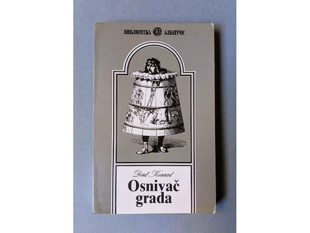 OSNIVAČ GRADA - Đerđ Konrad