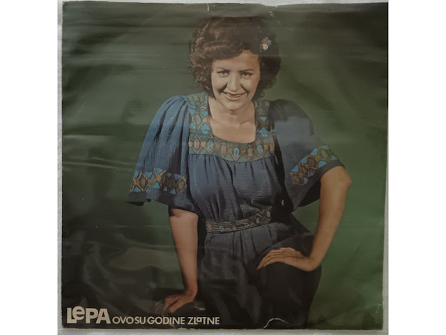 LEPA  LUKIC  -  OVO  SU  GODINE  ZLATNE