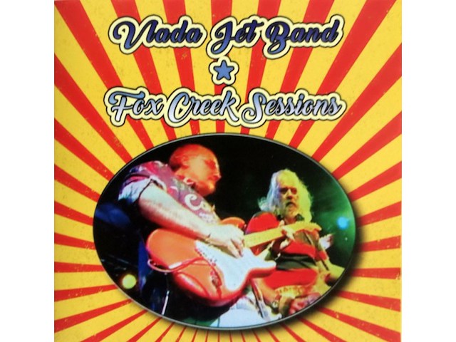 Vlada Jet Band – Fox Creek Sessions CD Neotpakovan