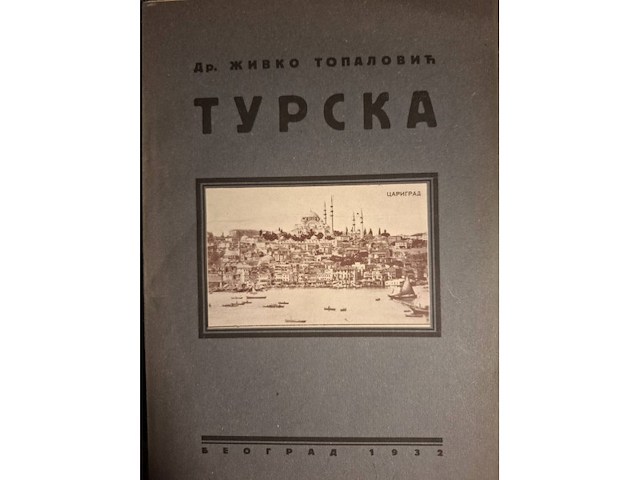 Ž. Topalović - Turska, Beograd, 1932.