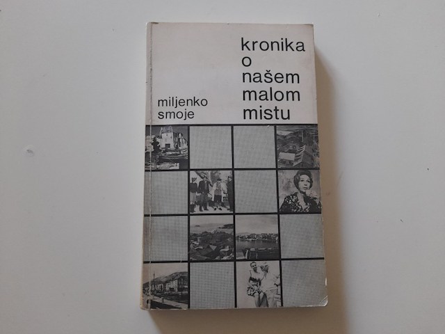 Kronika o našem malom mistu - Miljenko Smoje