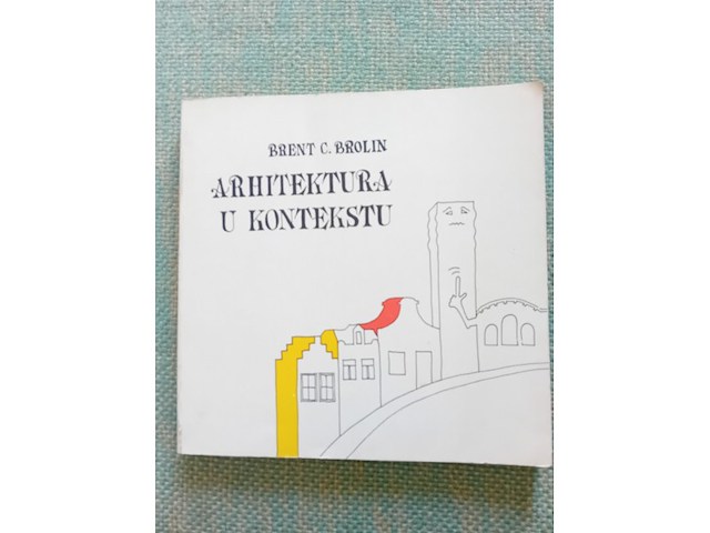 Brent C Brolin Arhitektura u kontekstu