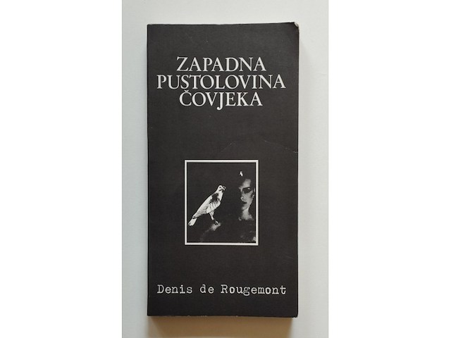 ZAPADNA PUSTOLOVINA ČOVJEKA - Denis de Rougemont