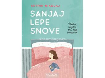 Sanjaj lepe snove