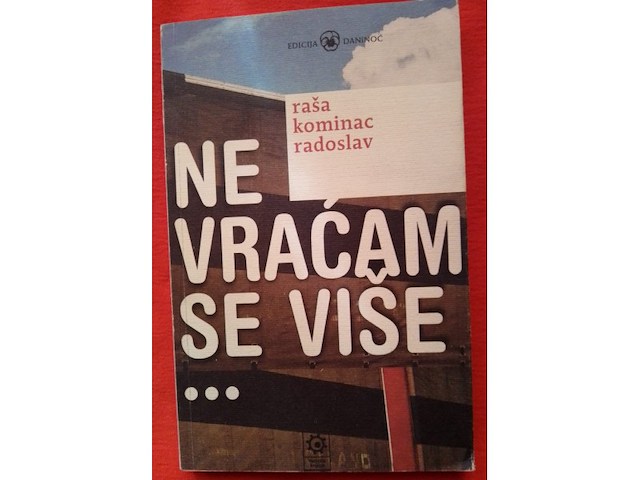 Raša Kominac Radoslav - NE VRAĆAM SE VIŠE