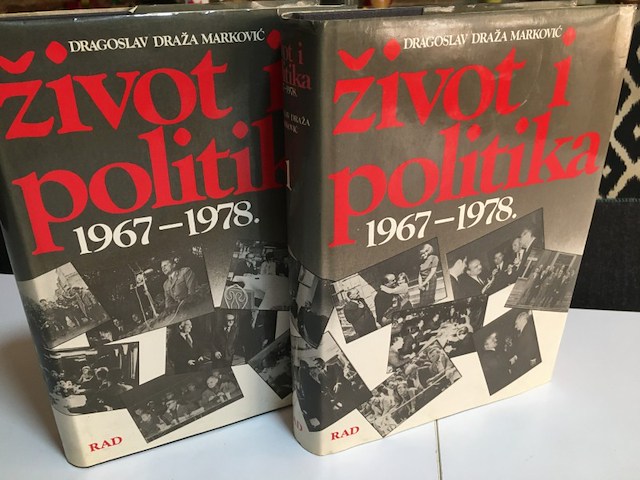 Život i politika 1967-19978 I-II Dragoslav Draža Markov