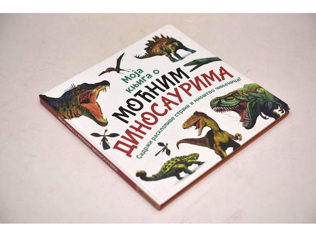 MOJA KNJIGA O MOCNIM DINOSAURIMA