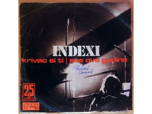 SP INDEXI - Krivac si ti / Sve ove godine (1972) VG